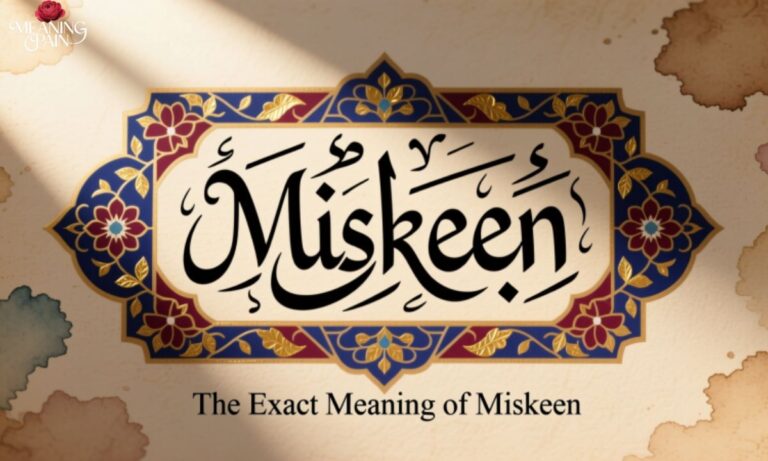 The Word “Miskeen” Meaning in Arabic With Examples (Full Guide 2025)
